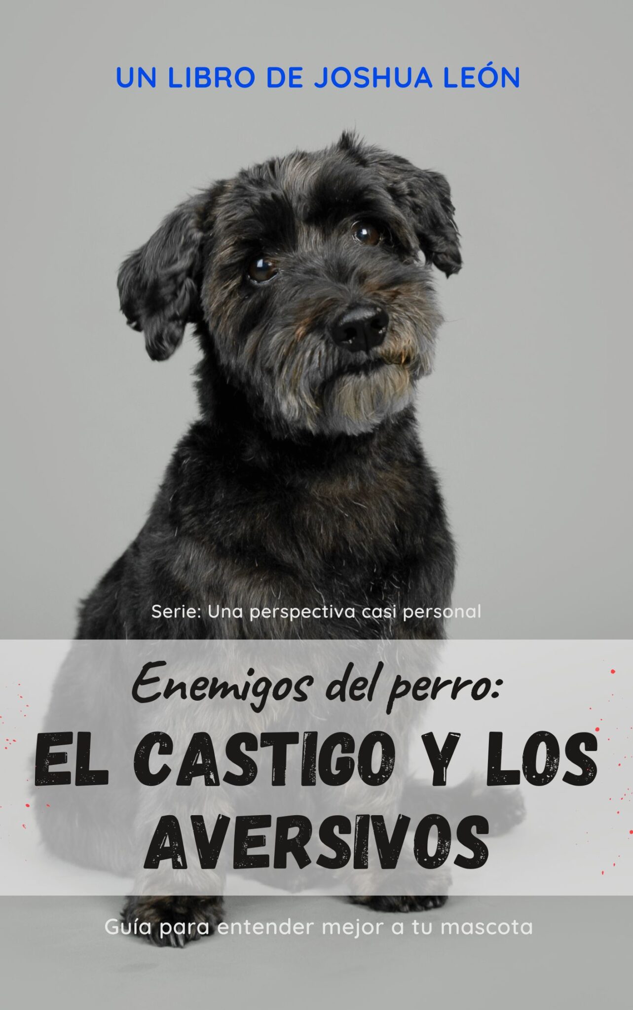 El Castigo y Aversivos: Enemigos del Perro - Lineup Dog